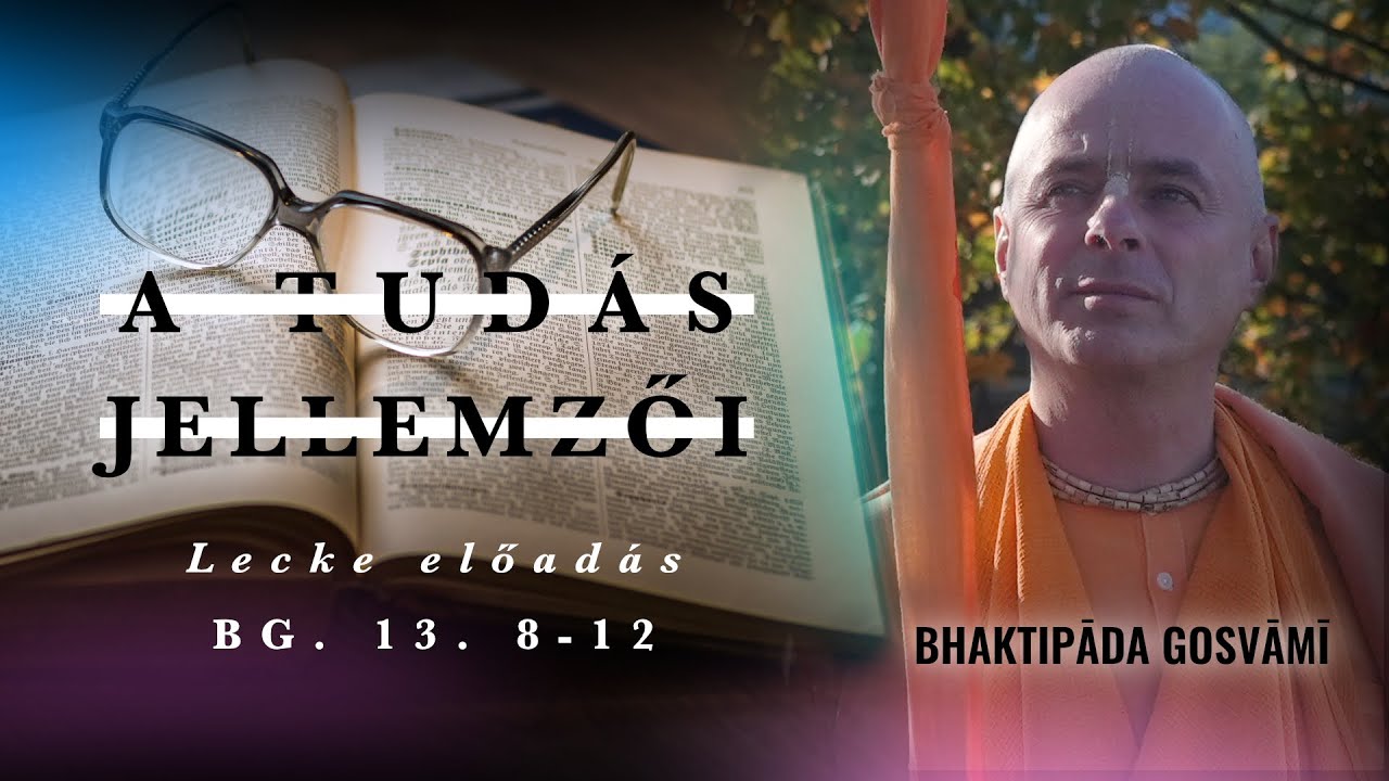 A tudás jellemzői. Bhaktipāda Gosvāmī – Krisna.TV