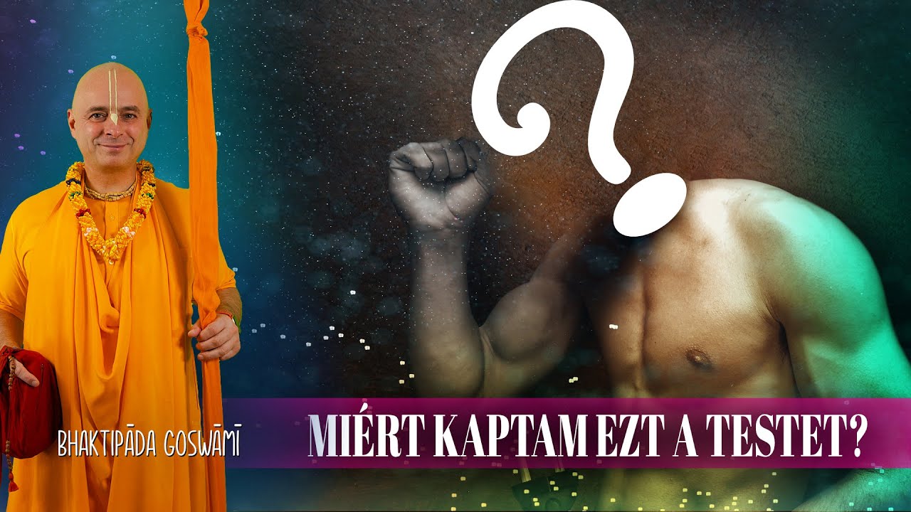 Miért kaptam ezt a testet? Bhaktipāda Gosvāmī – Krisna.TV