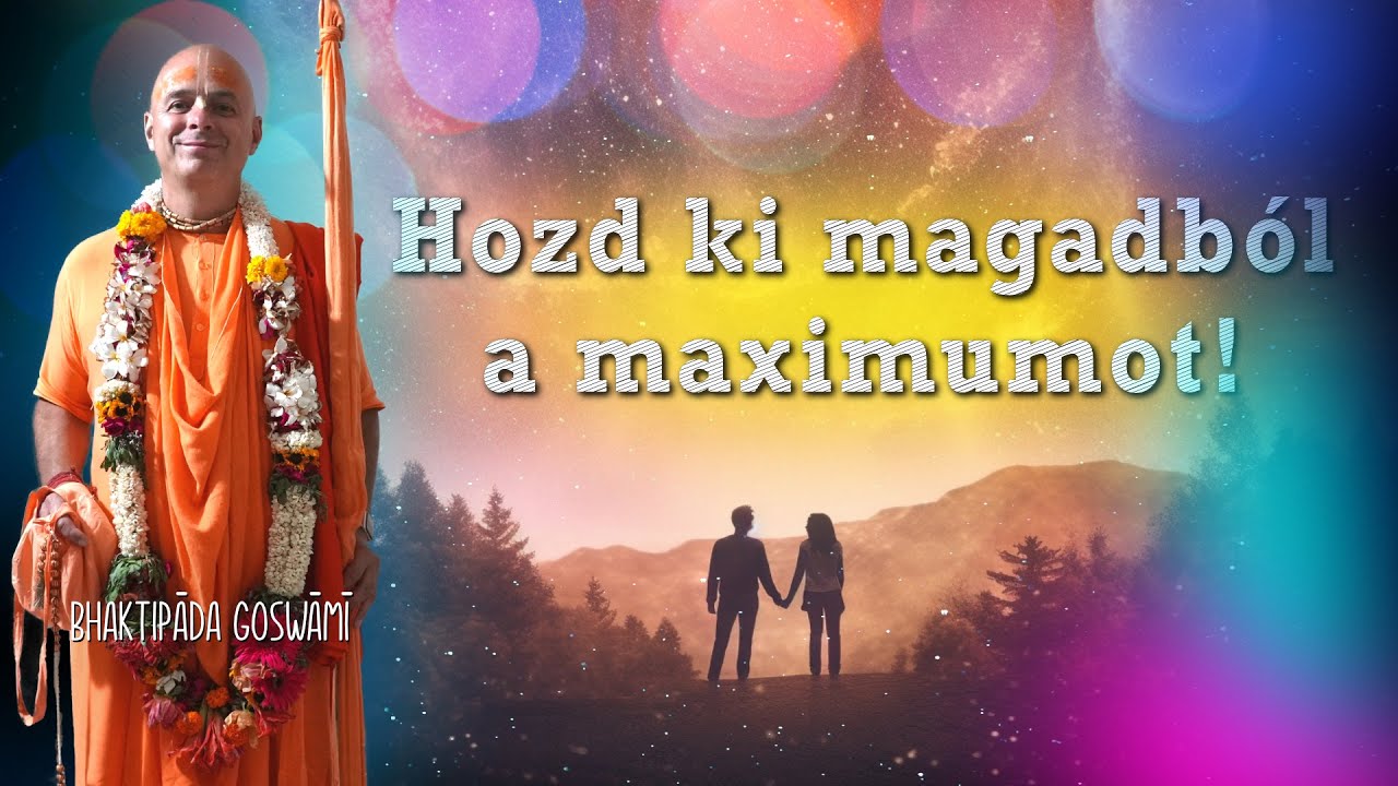 Hozd ki magadból a maximumot! Bhaktipāda Gosvāmī – Krisna.TV