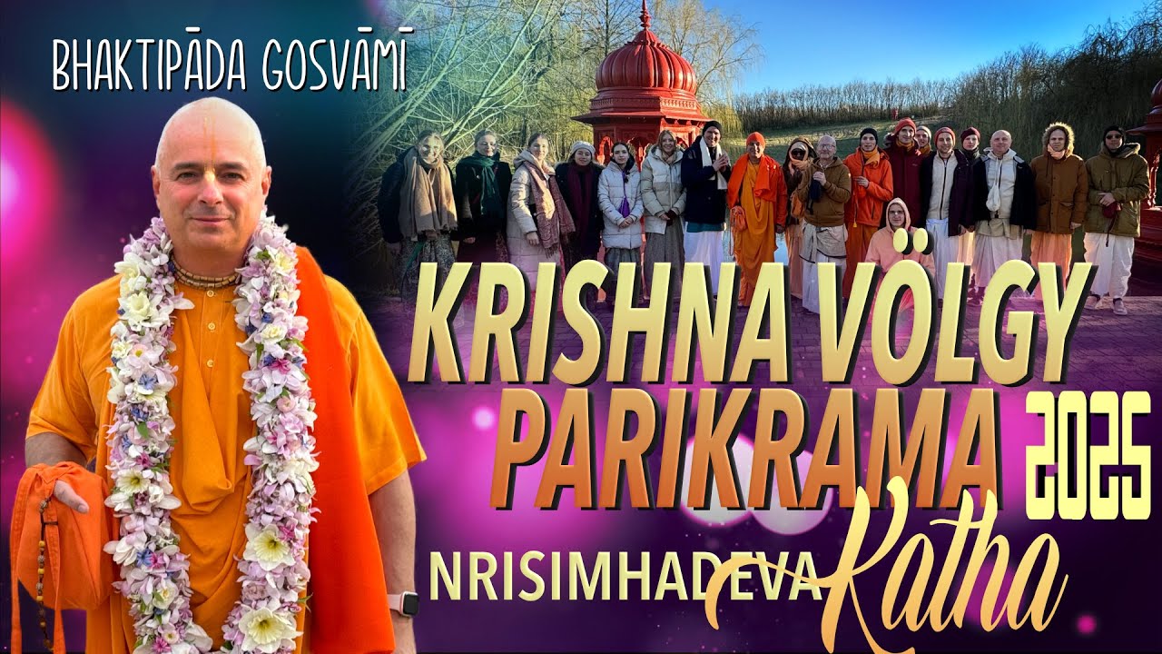 Kṛṣṇa-Völgyi Zarándoklat 2025. Nrisimhadeva Kathā. Bhaktipāda Gosvāmī ...